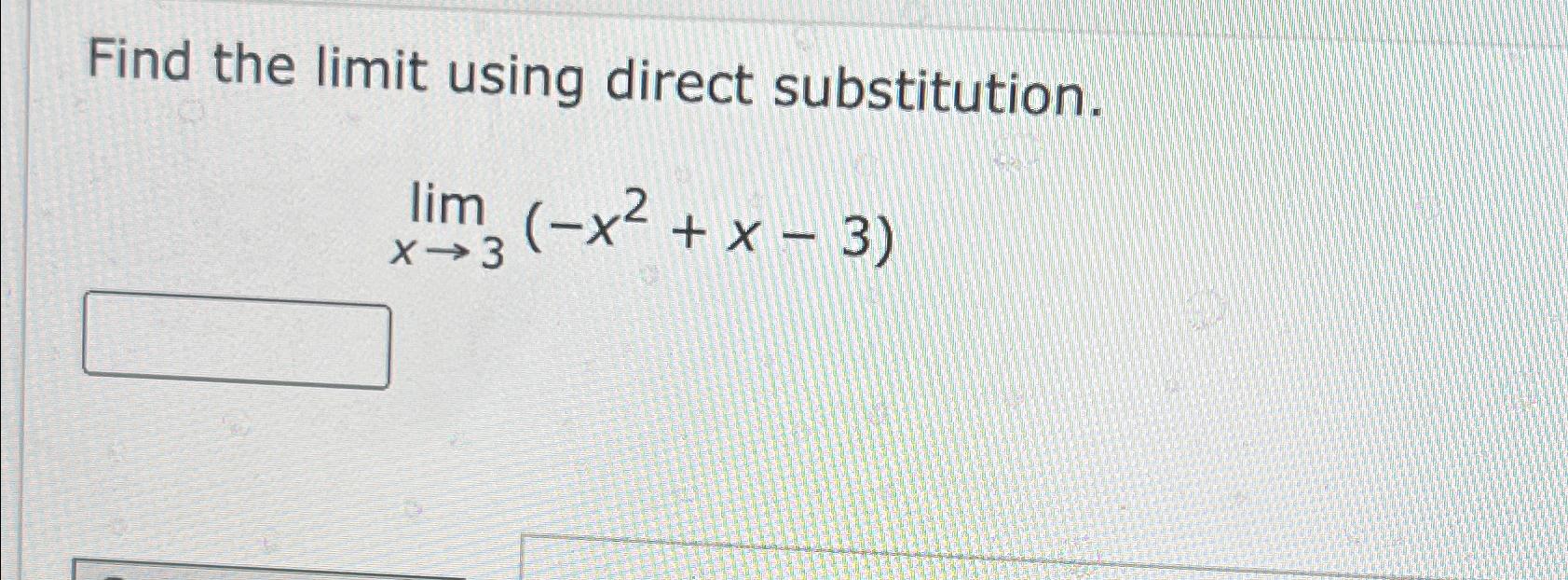 Solved Find the limit using direct | Chegg.com