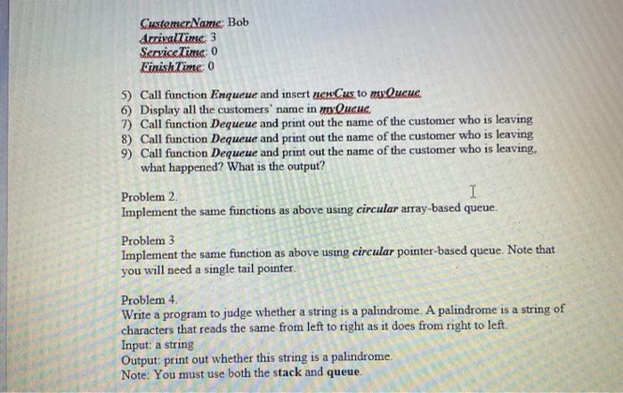Solved Step 3: main function 1) declare a variable my Queue | Chegg.com