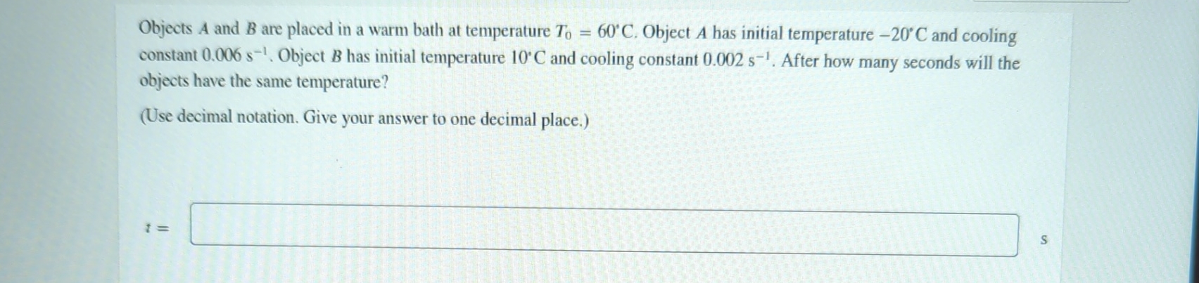 Solved Objects A and B ﻿are placed in a warm bath at | Chegg.com