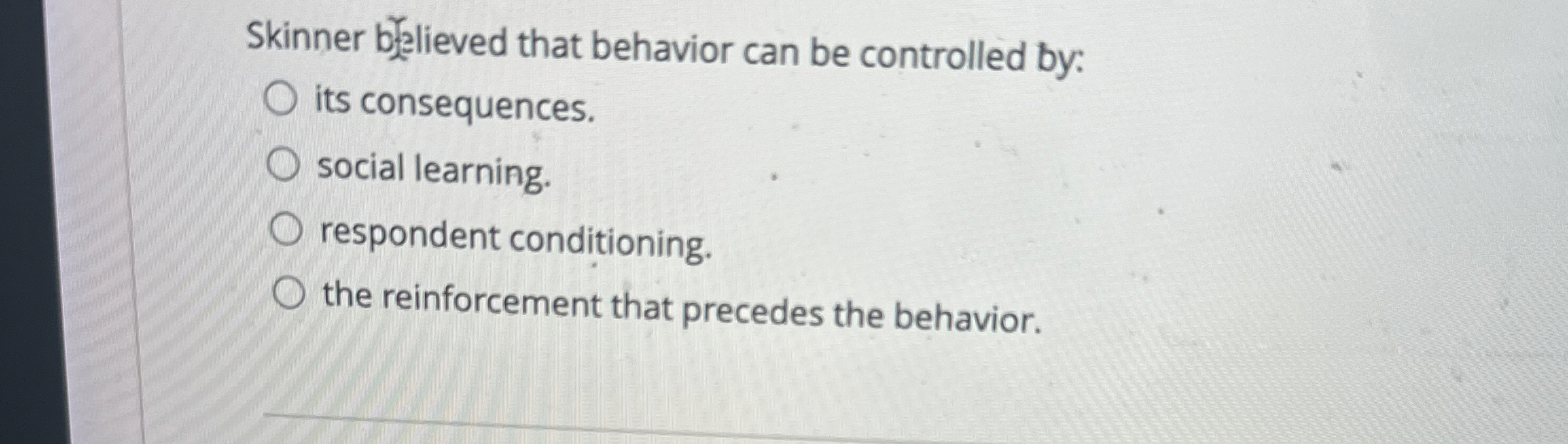 Solved Skinner bellieved that behavior can be controlled | Chegg.com
