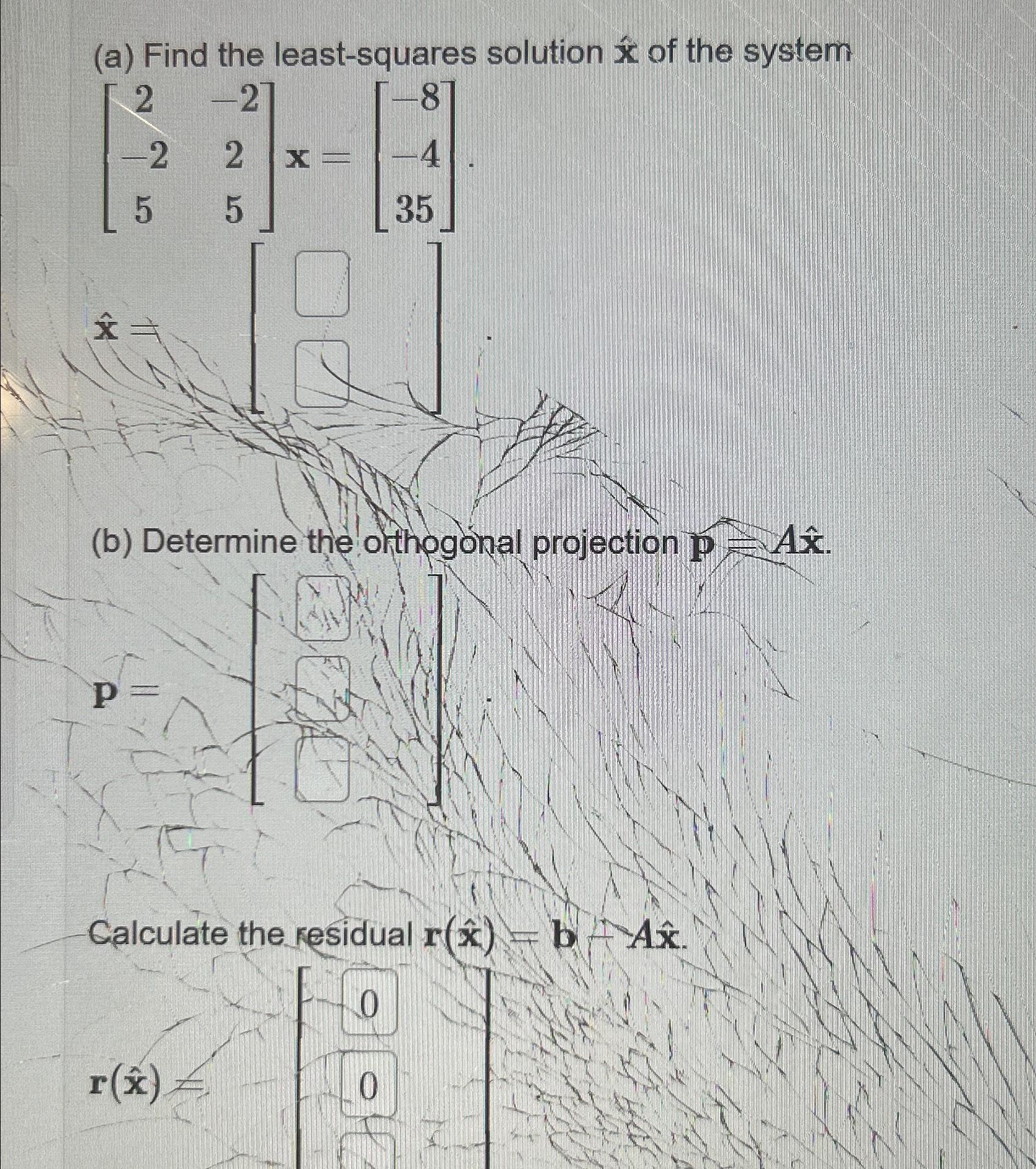 Solved (a) ﻿Find the least-squares solution hat(x) ﻿of the | Chegg.com