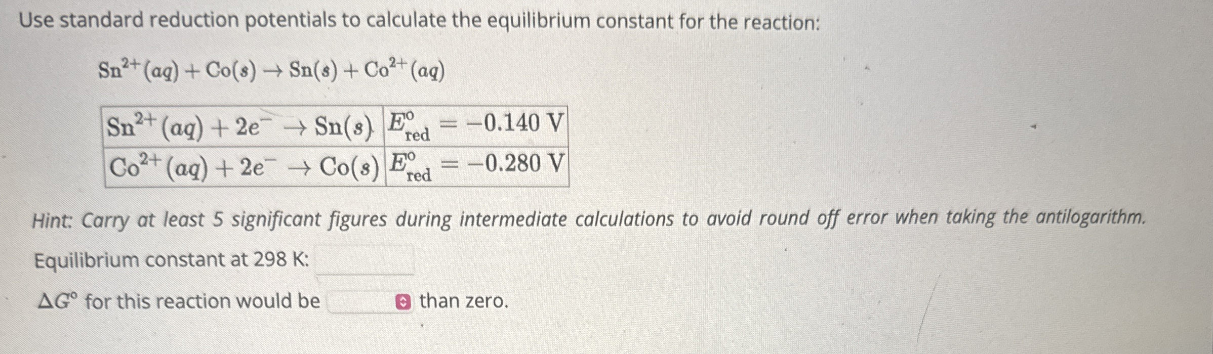 Solved Use standard reduction potentials to calculate the | Chegg.com