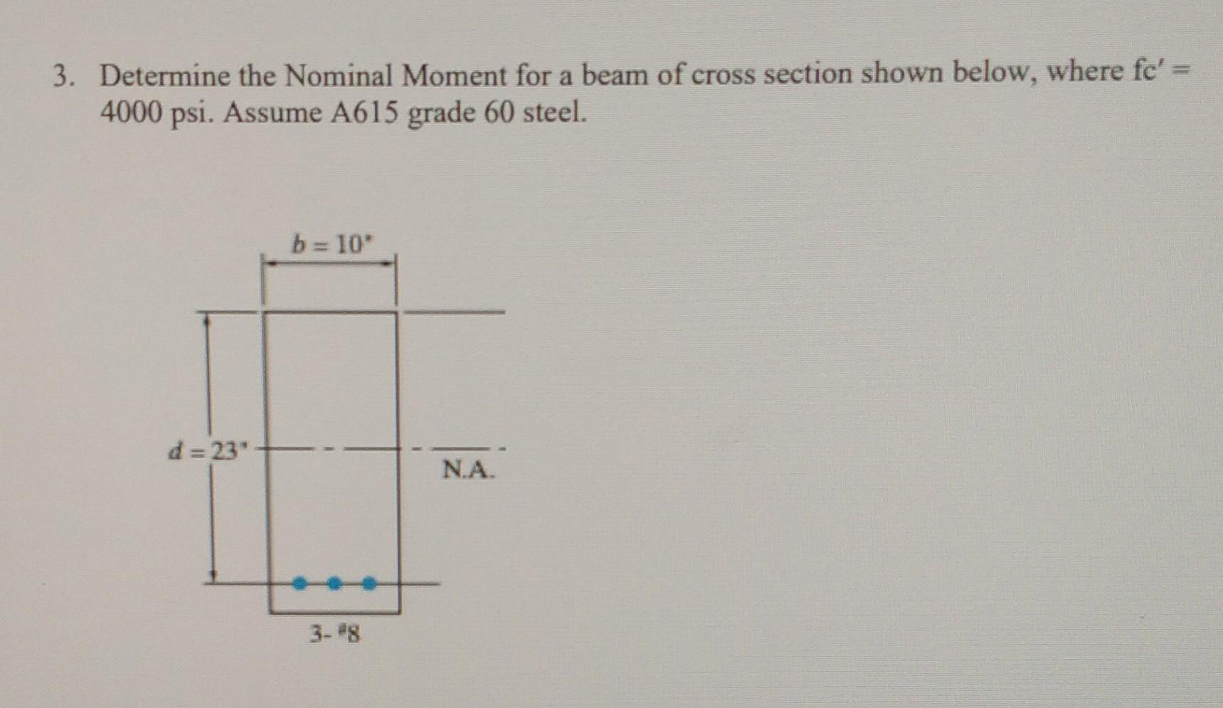 Solved 3. Determine the Nominal Moment for a beam of cross | Chegg.com