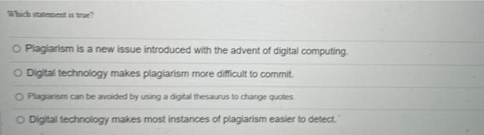 Solved Which statement is true? Plagiarism is a new issue | Chegg.com