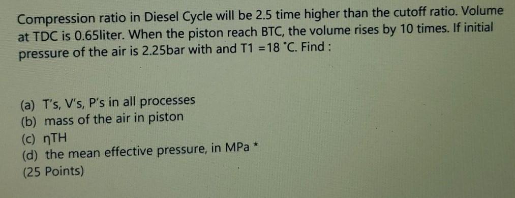 Solved Compression ratio in Diesel Cycle will be 2.5 time | Chegg.com