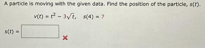 Solved A particle is moving with the given data. Find the | Chegg.com
