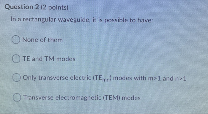 Solved Question 2 (2 points) In a rectangular waveguide, it | Chegg.com