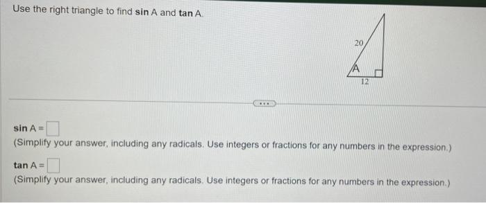 Solved Use the right triangle to find sinA and tanA. sinA= | Chegg.com