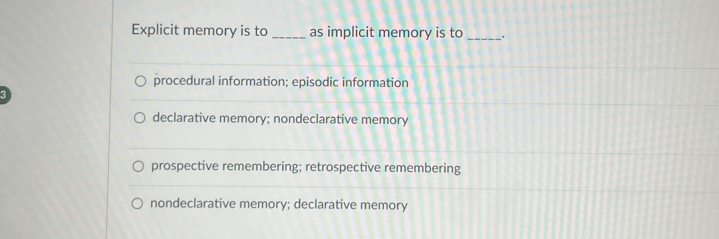 Solved Explicit memory is to q, ﻿as implicit memory is to | Chegg.com