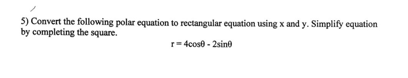 Solved Convert the following polar equation to rectangular | Chegg.com