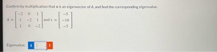 Solved Confirm by multiplication that x is an eigenvector of | Chegg.com