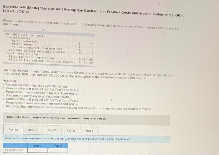 Solved Exercise 6-9 (Static) Variable and Absorption Costing | Chegg.com
