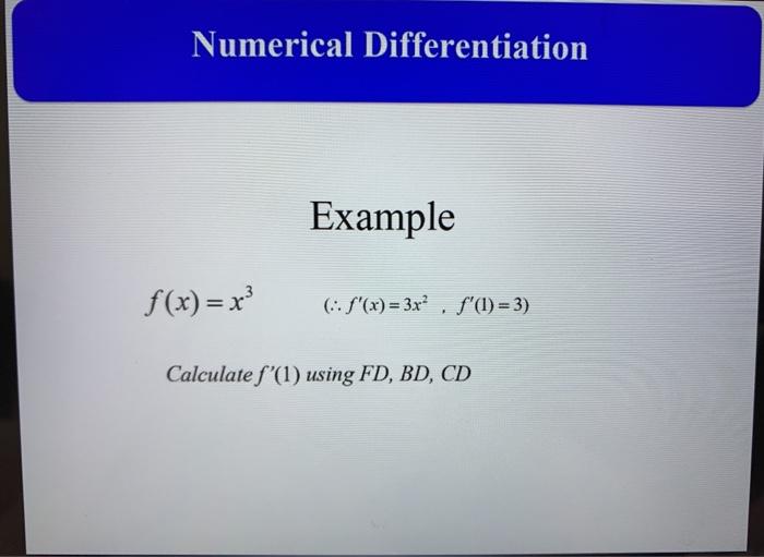 Solved implement forward difference, backwasrd difference, | Chegg.com