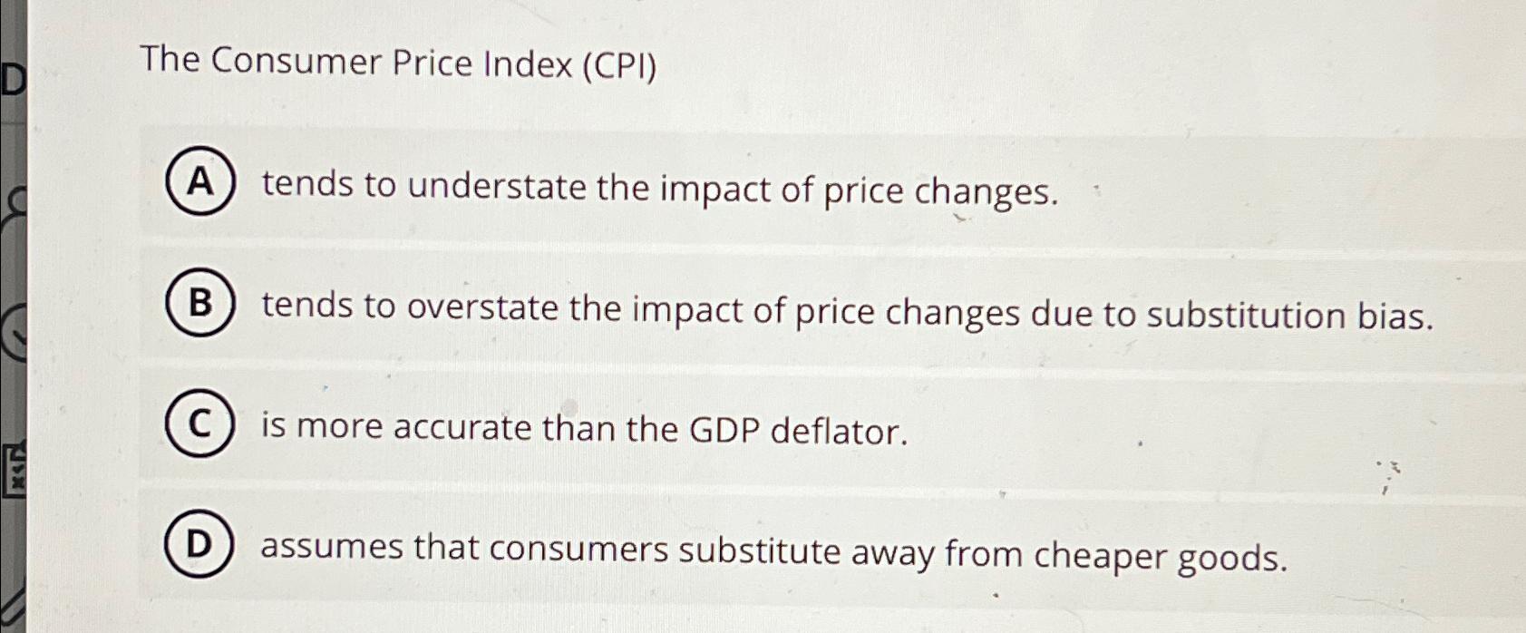 Solved The Consumer Price Index (CPI)tends to understate the | Chegg.com