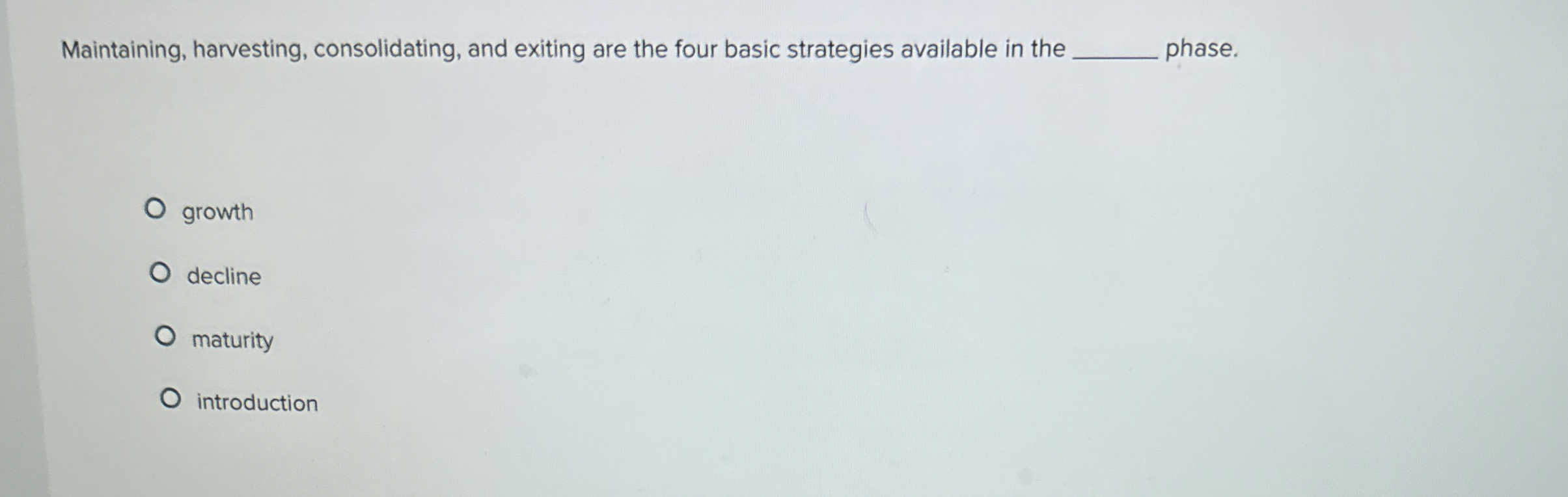 Solved Maintaining, harvesting, consolidating, and exiting | Chegg.com