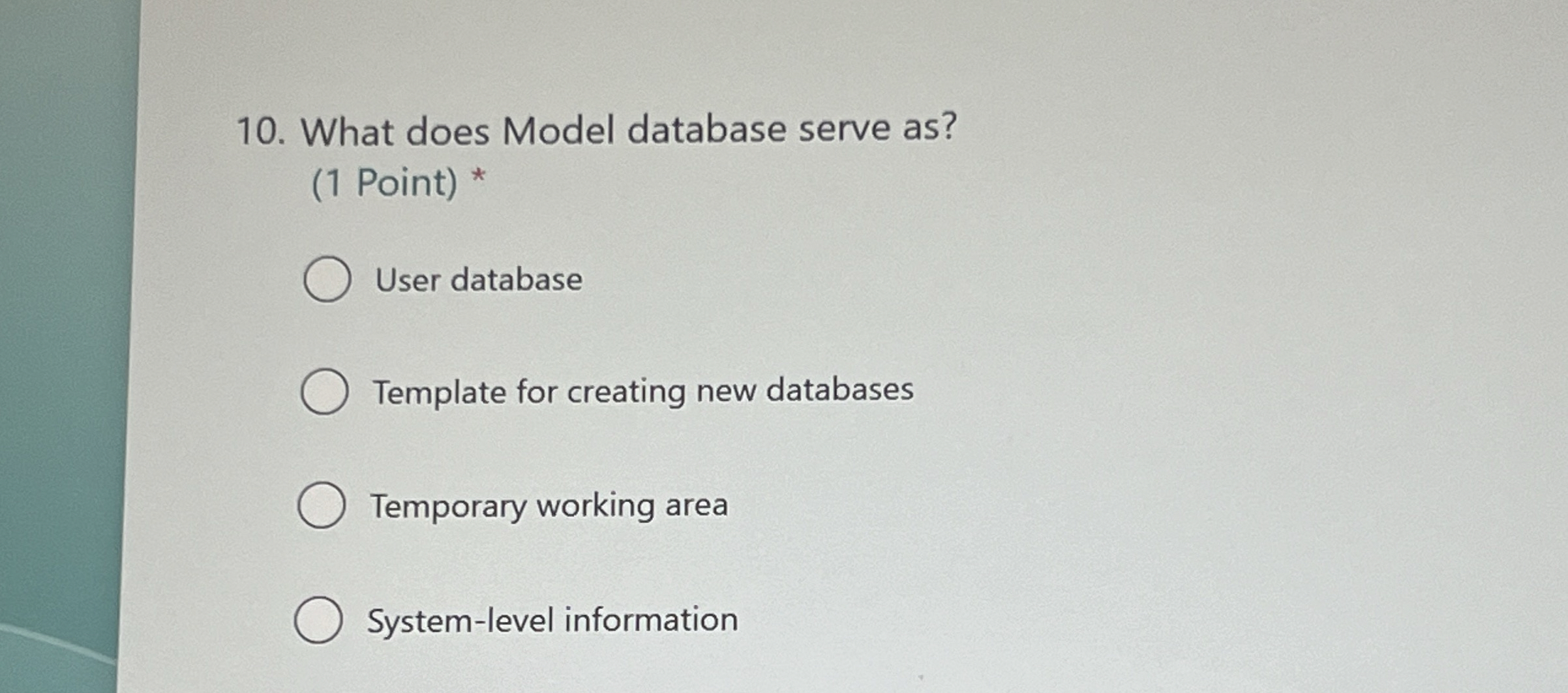 Solved What does Model database serve as?(1 ﻿Point) *User | Chegg.com