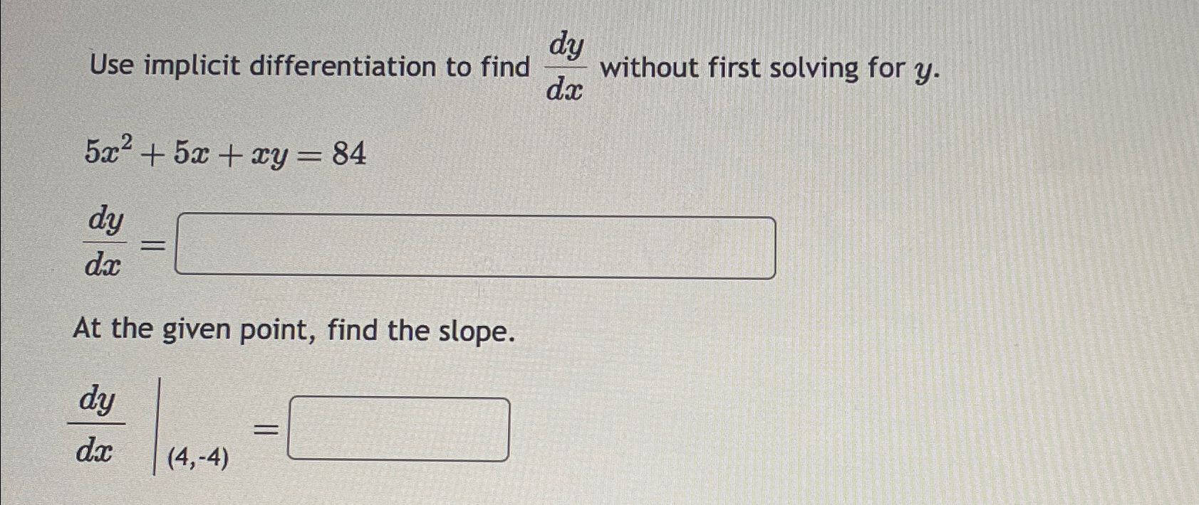 Solved Use implicit differentiation to find dydx ﻿without | Chegg.com