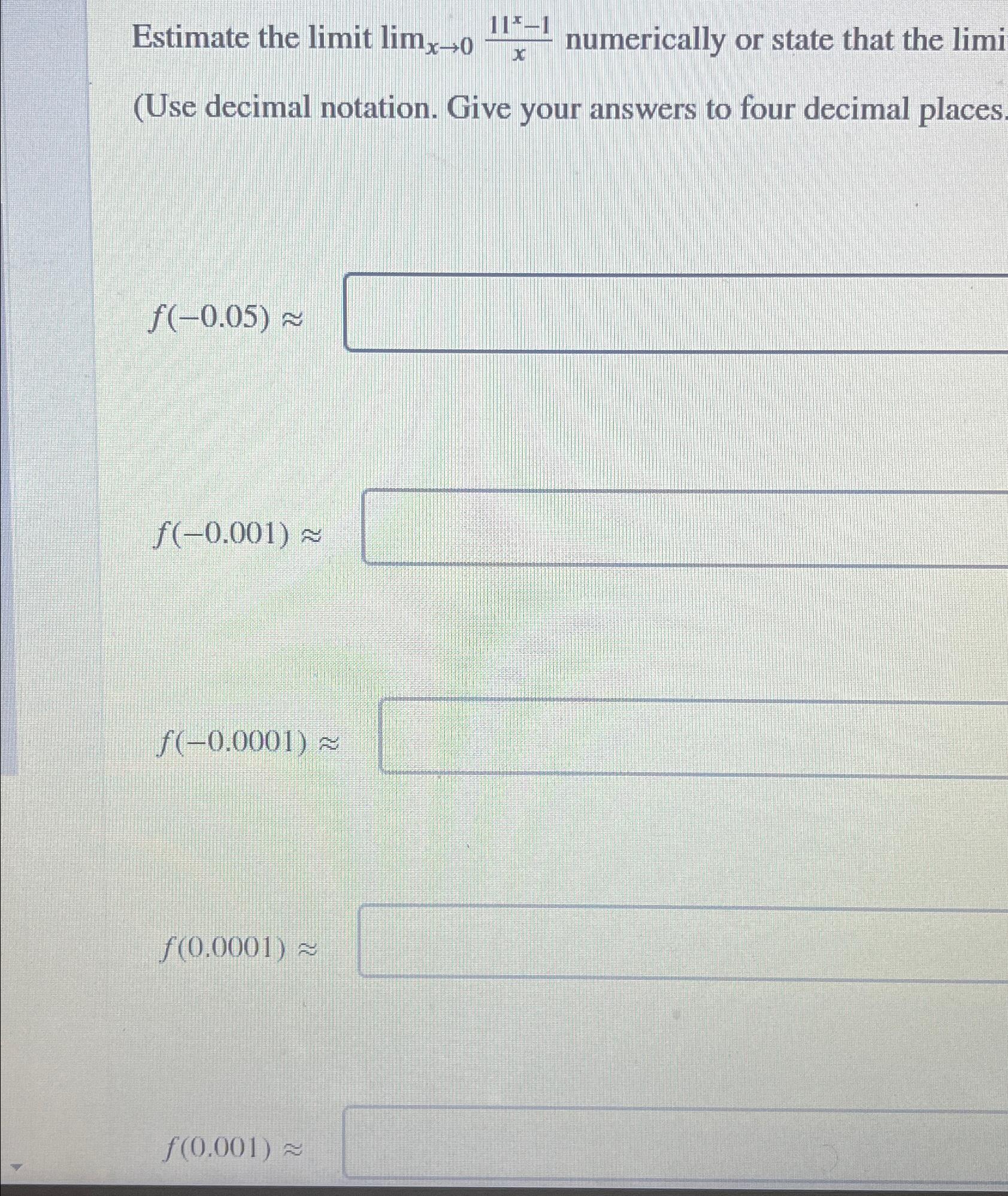Solved Estimate the limit limx→011x-1x ﻿numerically or state | Chegg.com