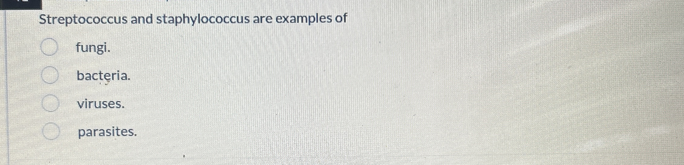 Solved Streptococcus and staphylococcus are examples | Chegg.com