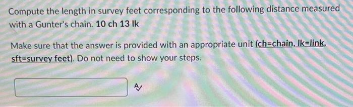 Solved Compute the length in survey feet corresponding to | Chegg.com