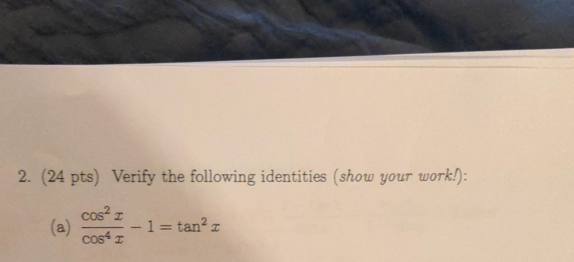 Solved 2. (24 pts) Verify the following identities (show | Chegg.com