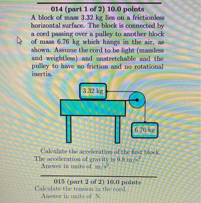 Solved 014 (part 1 of 2) 10.0 points A block of mass 3.32 kg | Chegg.com