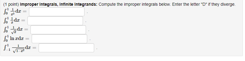 Solved (1 ﻿point) ﻿Improper Integrals, Infinite Integrands: | Chegg.com