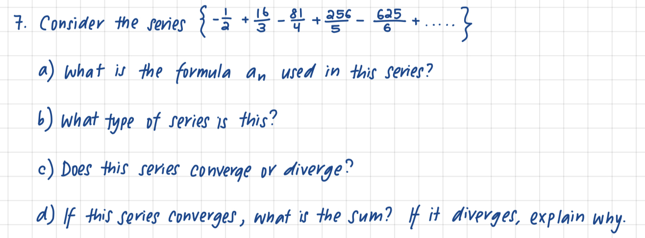 Solved Consider the series {-12+163-814+2565-6256+dots.}a) | Chegg.com