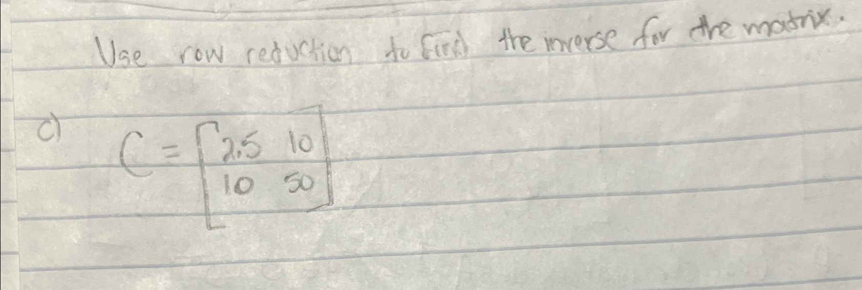 Solved Use row reduction to find the inverse for the | Chegg.com