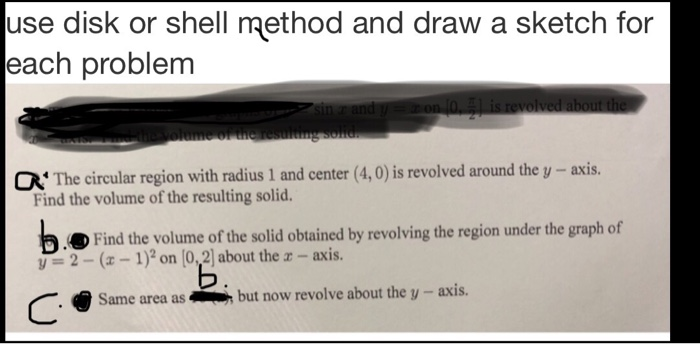 Solved use disk or shell method and draw a sketch for each | Chegg.com