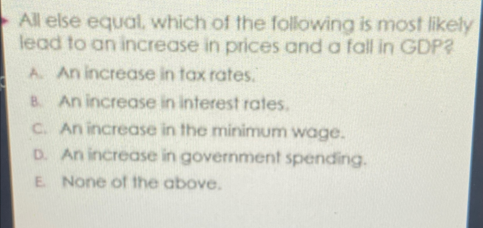 Solved All else equal, which of the following is most likely | Chegg.com