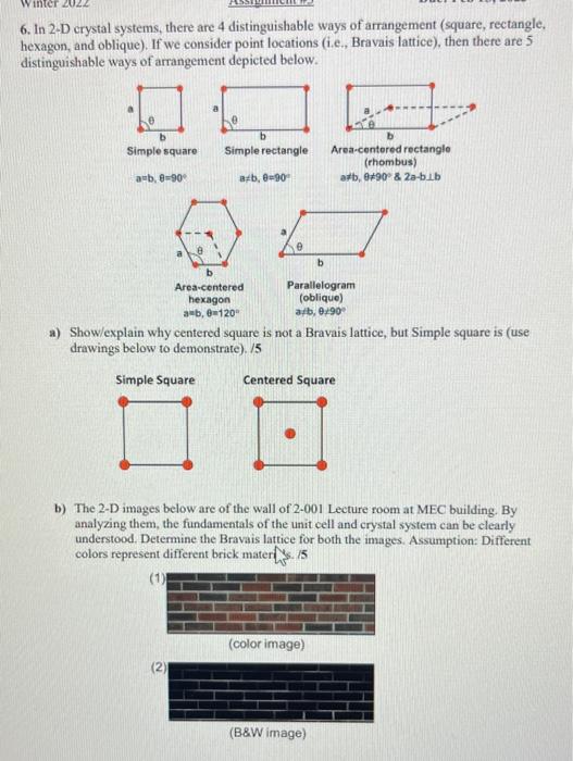 Solved 6. In 2-D crystal systems, there are 4 | Chegg.com