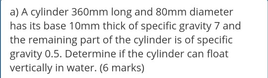 Solved a) A cylinder 360mm long and 80mm diameter has its | Chegg.com