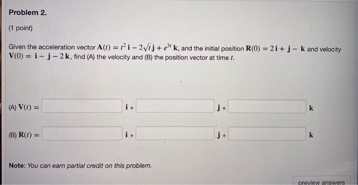 Solved Problem 2. (1 point) Given the acceleration vector | Chegg.com