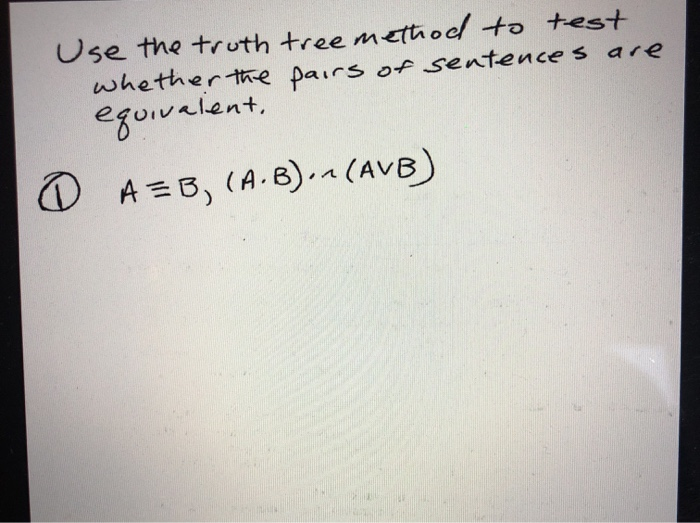 Solved Use the truth tree method to test whether the pairs | Chegg.com