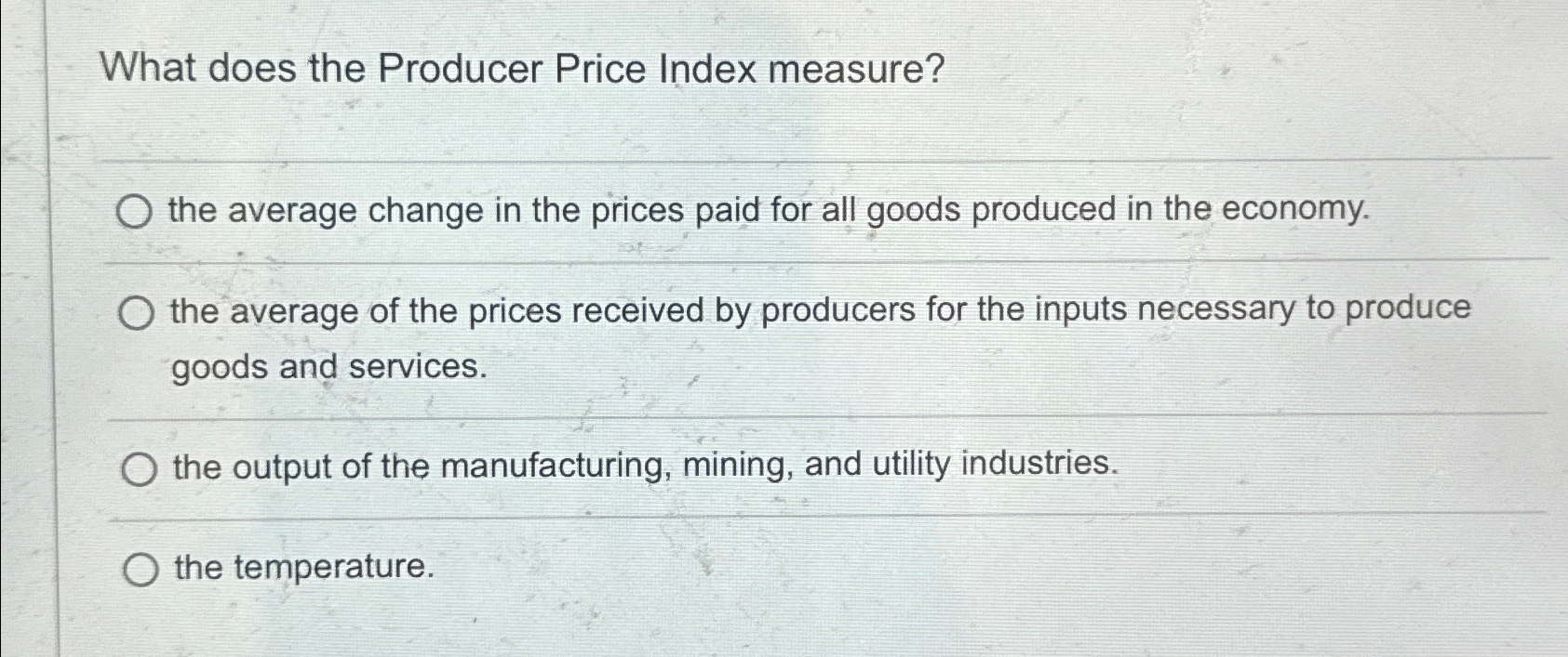 Solved What does the Producer Price Index measure?q,the | Chegg.com