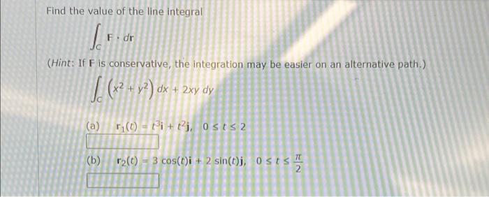 Solved Find the value of the line integral ∫CF⋅dr (Hint: If | Chegg.com