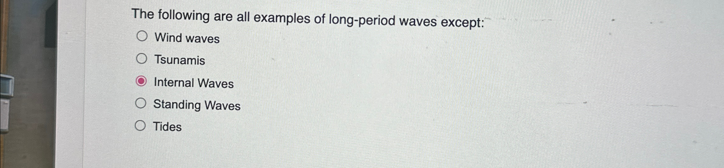 Solved The following are all examples of long-period waves | Chegg.com