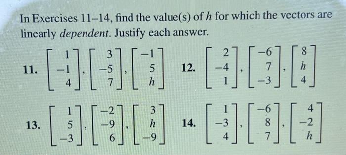 Solved In Exercises 11-14, find the value(s) of h for which | Chegg.com