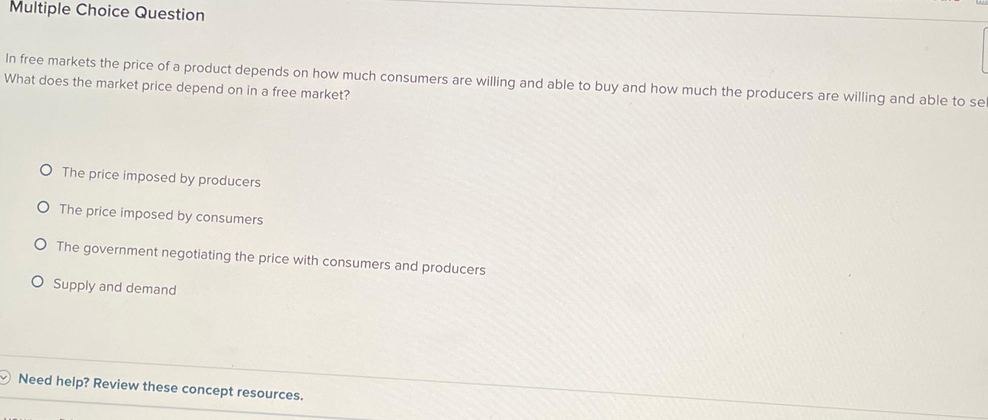 Solved Multiple Choice QuestionIn free markets the price of | Chegg.com