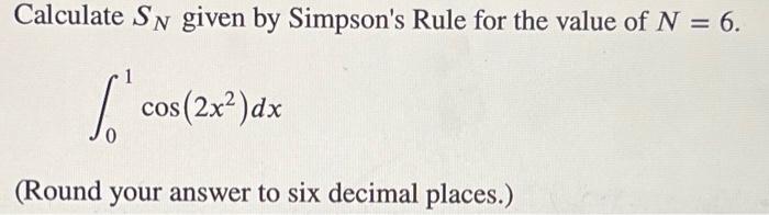 Solved Calculate Sn given by Simpson's Rule for the value of | Chegg.com