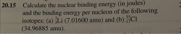 Solved 20.15 Calculate the nuclear binding energy (in | Chegg.com