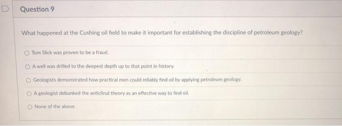 Solved Question 9 What happened at the Cushing oil field to | Chegg.com