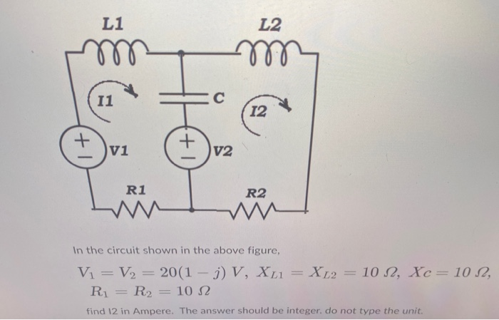 Solved L1 L2 mo 11 с 12 +! V1 + V2 R1 R2 In the circuit | Chegg.com