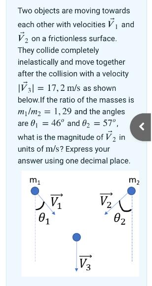 Solved Two objects are moving towards each other with | Chegg.com