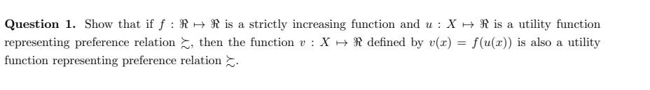 Solved Question 1. Show that if f:ℜ↦ℜ is a strictly | Chegg.com