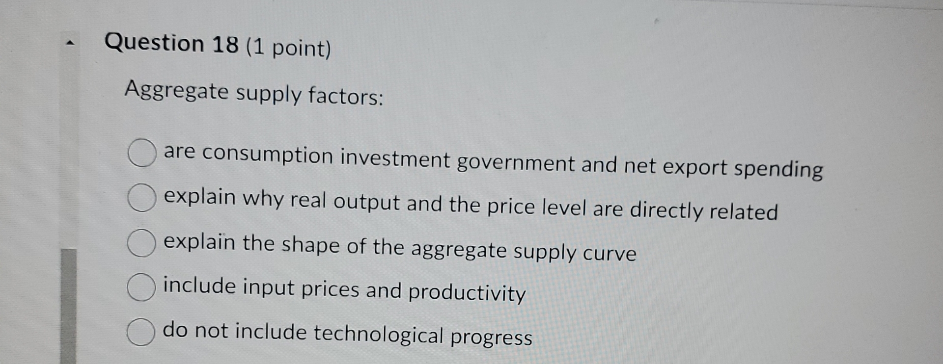 Solved Question 18 (1 ﻿point)Aggregate supply factors:are | Chegg.com