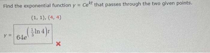 Solved Find the exponential function y=Cekt that passes | Chegg.com