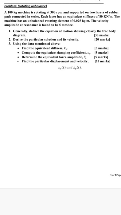 Solved Problem: (rotating unbalance) A 100 kg machine is | Chegg.com