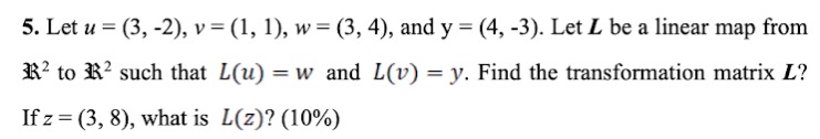Solved Let u=(3,-2),v=(1,1),w=(3,4), and y=(4,-3). Let L | Chegg.com Solved Let u=(3,-2),v=(1,1),w=(3,4), and y=(4,-3). Let L | Chegg.com